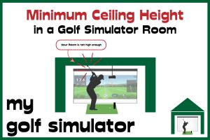 What's the Minimum Golf Simulator Ceiling Height? | My Golf Simulator