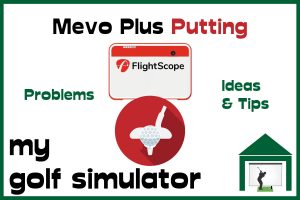 Mevo Plus Putting - 10 Optimal Setup Tips | My Golf Simulator
